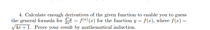 Solved 4. Calculate enough derivatives of the given function | Chegg.com