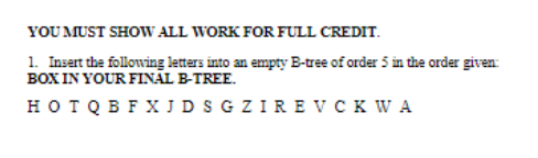 Solved YOU MUST SHOW ALL WORK FOR FULL CREDIT. 1. Insert the | Chegg.com