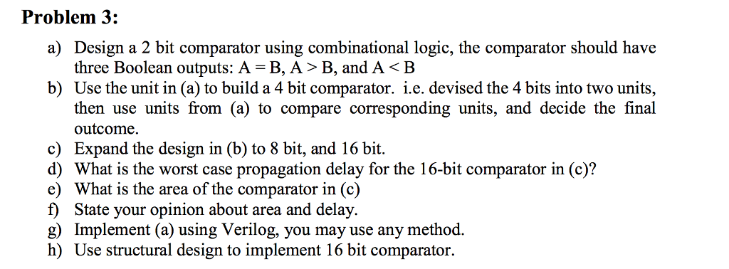 Solved Problem 3: a) Design a 2 bit comparator using | Chegg.com