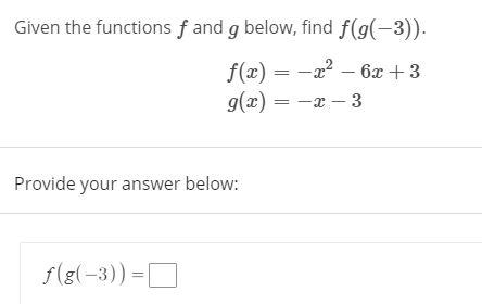Solved Given the functions f and g below, find f(g(-3)). | Chegg.com