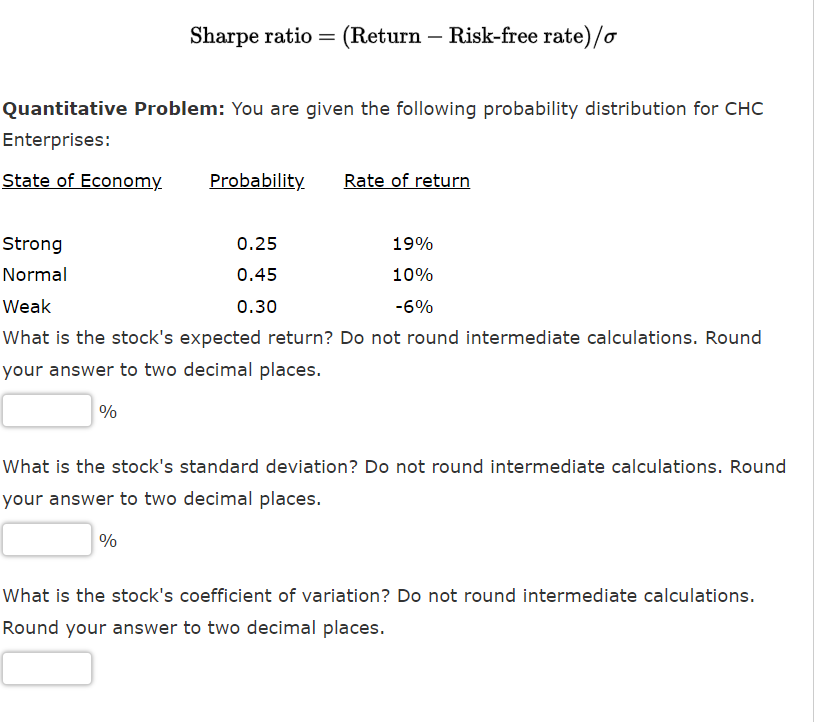 Solved Sharpe ratio =( Return - Risk-free rate )/σ | Chegg.com