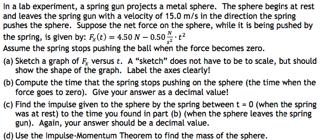 Solved In a lab experiment, a spring gun projects a metal | Chegg.com