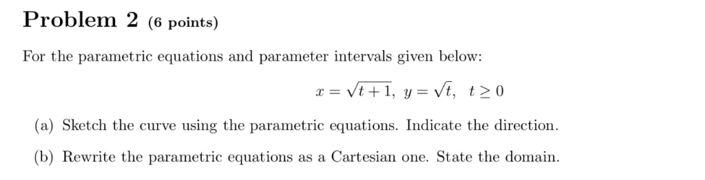 Solved Problem 2 (6 points) For the parametric equations and | Chegg.com