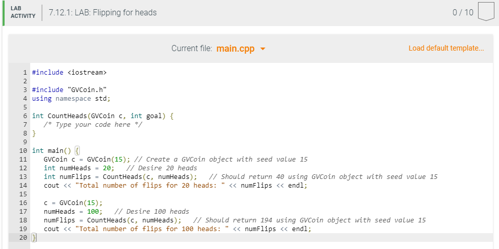Solved 7.12 LAB: Flipping for heads Given main() and GVCoin | Chegg.com