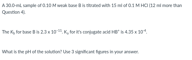Solved A 30.0−mL sample of 0.10M weak base B is titrated | Chegg.com