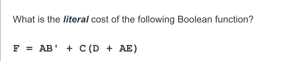 Solved What is the literal cost of the following Boolean | Chegg.com
