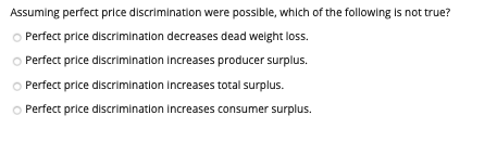 Solved Assuming perfect price discrimination were possible, | Chegg.com