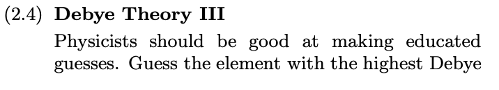 Solved 2.4) Debye Theory III Physicists should be good at | Chegg.com