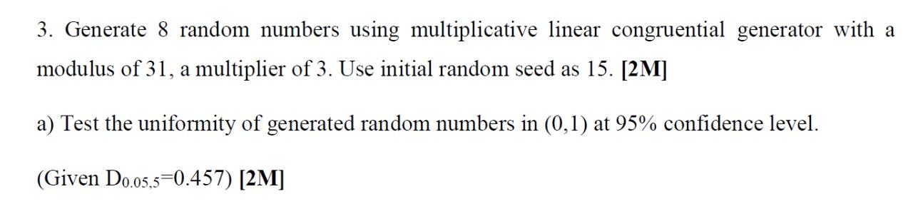 Solved 3. Generate 8 random numbers using multiplicative | Chegg.com