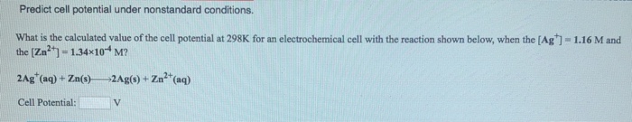 Solved Predict cell potential under nonstandard conditions. | Chegg.com