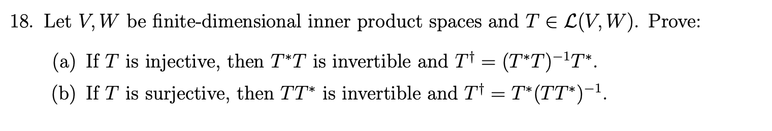 Solved 18. Let V, W be (a) If T is injective, then T*T is | Chegg.com