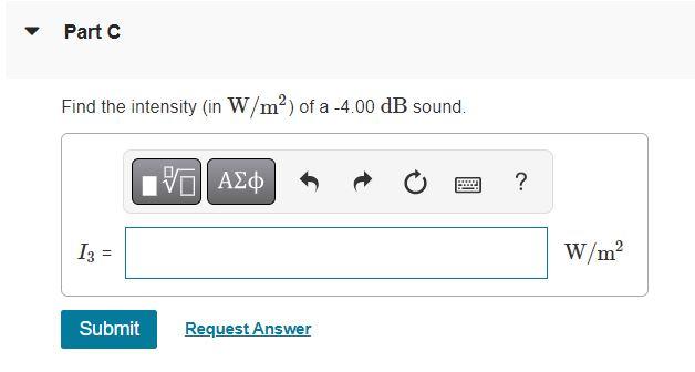 Solved Part A Find the intensity (in W/m²) of a 54.0 dB | Chegg.com
