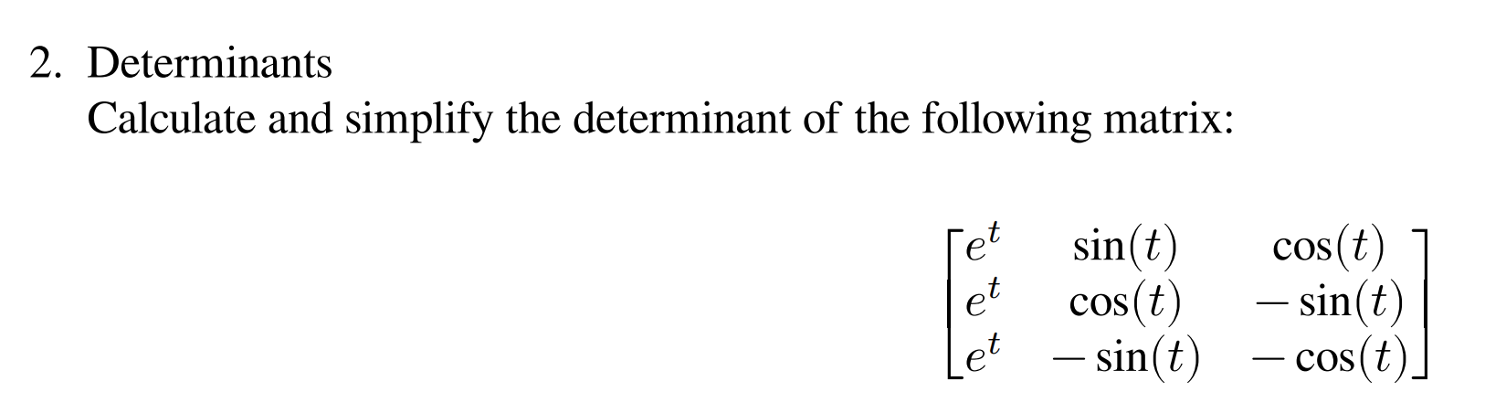 Solved 2. Determinants Calculate and simplify the | Chegg.com