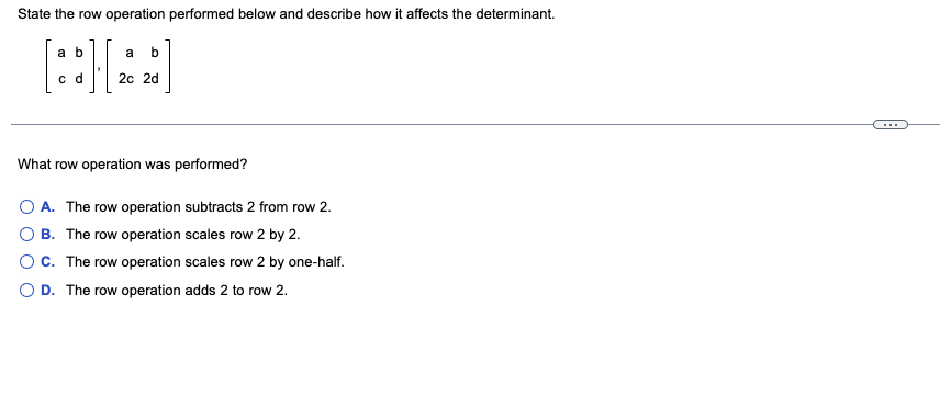 Solved [acbd],[a2cb2d] What row operation was performed? A. | Chegg.com