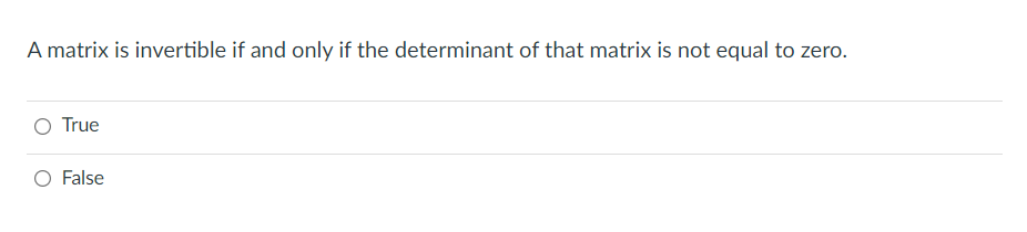 Solved A matrix is invertible if and only if the determinant | Chegg.com