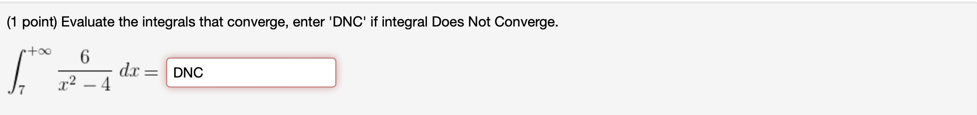 Solved (1 point) Evaluate the integrals that converge, enter | Chegg.com