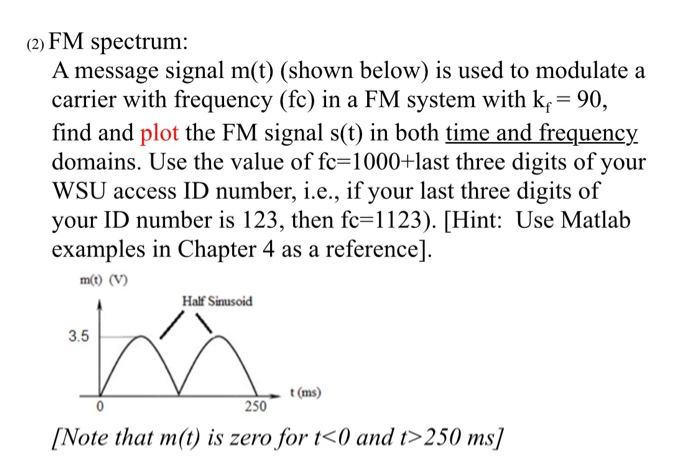 Solved (2) FM spectrum: A message signal m(t) (shown below) | Chegg.com