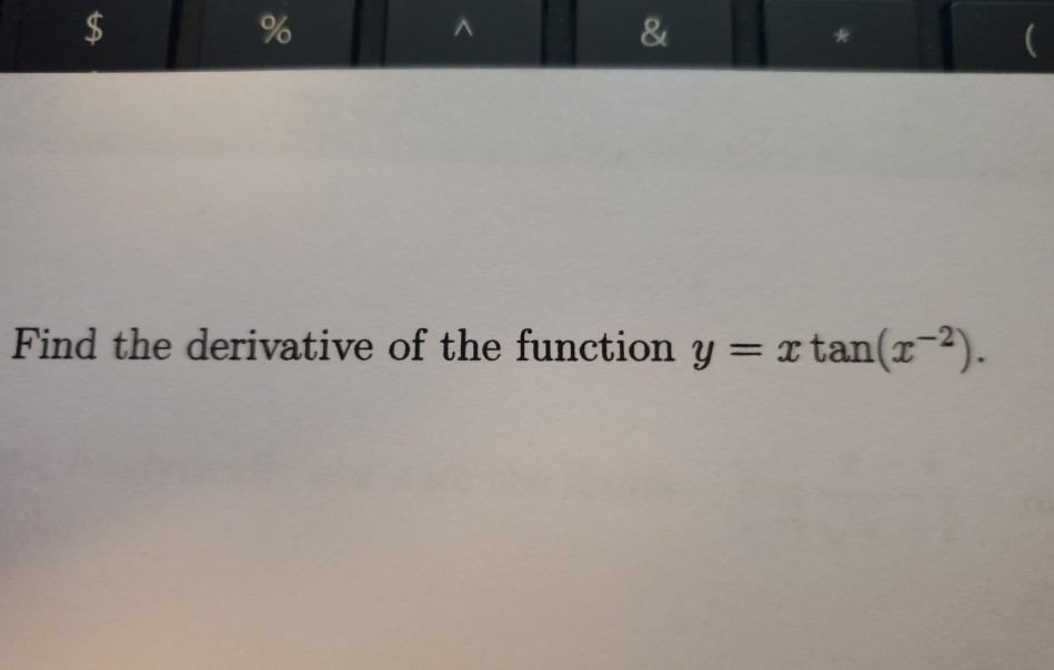Solved Find the derivative of the function y = x tan(x-2) | Chegg.com
