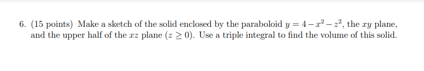 Solved (15 ﻿points) ﻿Make a sketch of ﻿the solid enclosed by | Chegg.com