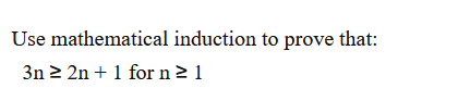 Solved Use mathematical induction to prove that: 3n = 2n + 1 | Chegg.com