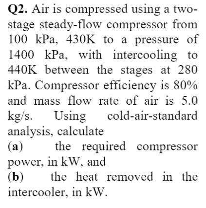Solved Q2. Air is compressed using a two- stage steady-flow | Chegg.com