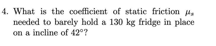 Solved 4 What Is The Coefficient Of Static Friction μs