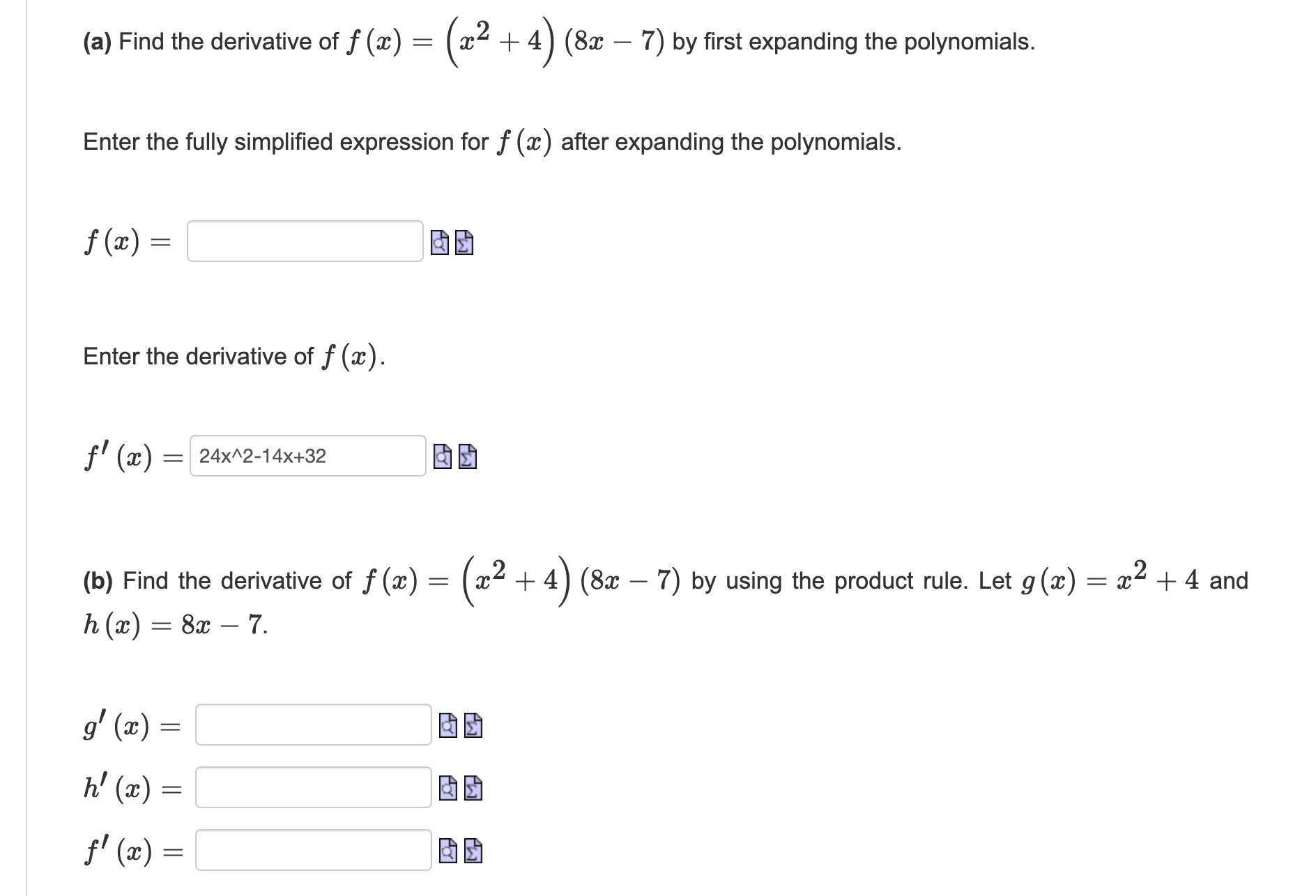 Solved (a) Find the derivative of f(x)=(x2+4)(8x−7) by first | Chegg.com