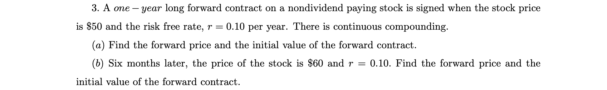 Solved 3. A one year long forward contract on a nondividend | Chegg.com