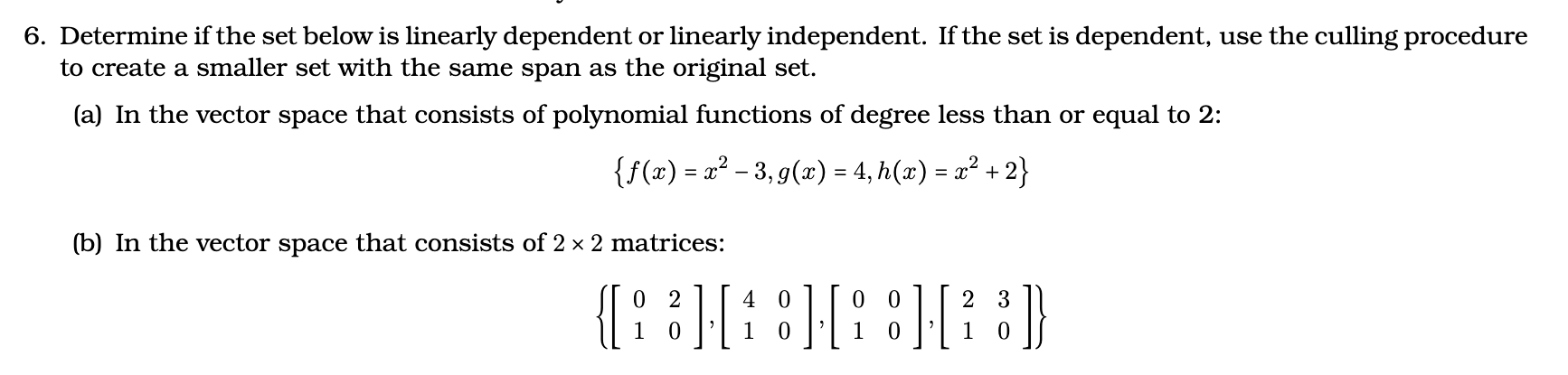 Solved 6 Determine If The Set Below Is Linearly Dependent