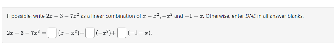 Solved If possible, write 2x-3-7x2 ﻿as a linear combination | Chegg.com
