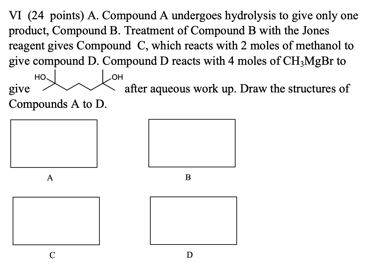 Solved VI (24 points) A. Compound A undergoes hydrolysis to | Chegg.com