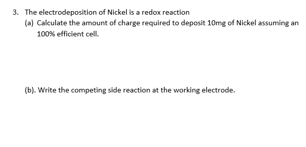 Solved 3. The electrodeposition of Nickel is a redox | Chegg.com