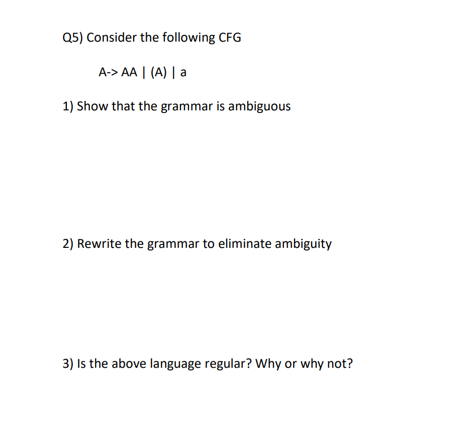 Solved Q5) Consider the following CFG A−>AA∣(A)∣a 1) Show | Chegg.com