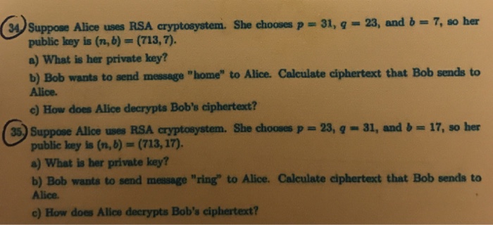 Solved Suppose Alice uses RSA cryptosystem. She chooses p = | Chegg.com