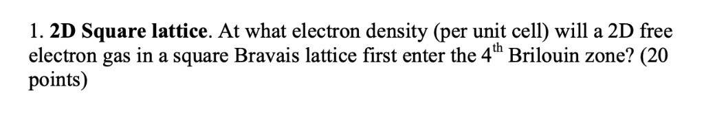 Solved 1. 2D Square lattice. At what electron density (per | Chegg.com