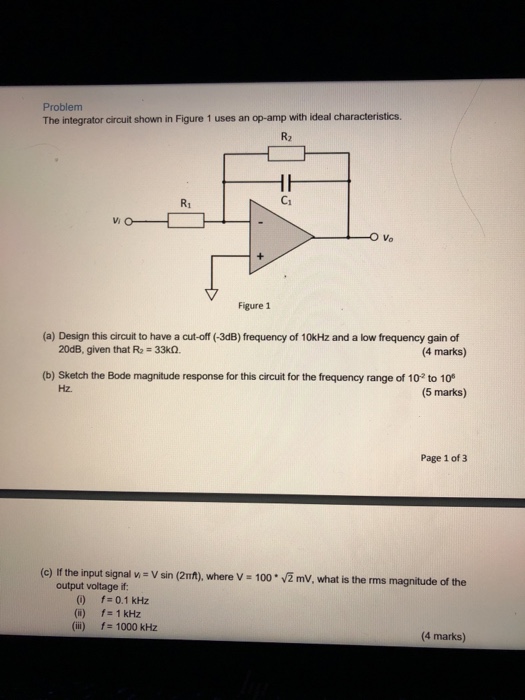Solved Problem The integrator circuit shown in Figure 1 uses | Chegg.com