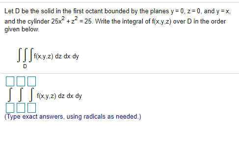Solved Let D be the solid in the first octant bounded by the | Chegg.com