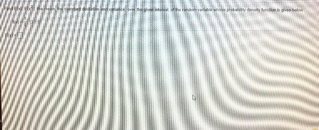 Solved Find: e(x), e(x)^2, the mean, standard deviation, and | Chegg.com
