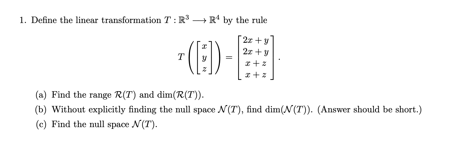 Solved 1. Define the linear transformation T:R3 R4 by the | Chegg.com