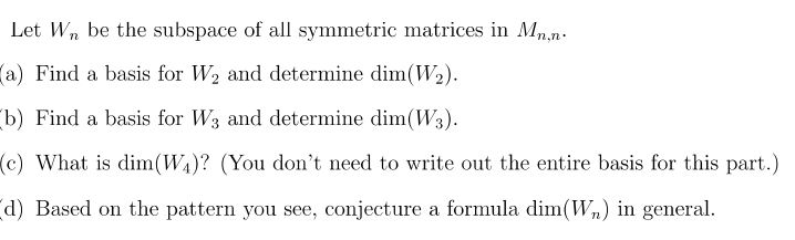 Solved Let W. be the subspace of all symmetric matrices in | Chegg.com