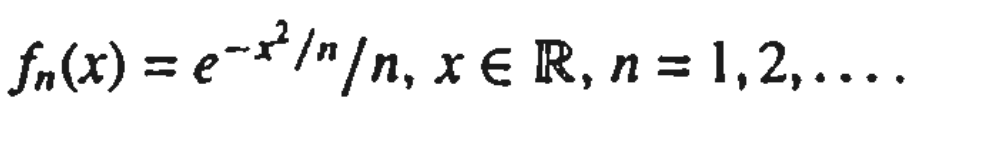 Solved fn(x) = ﻿e^(-(x^2)/n)/n uniformly convergent? | Chegg.com