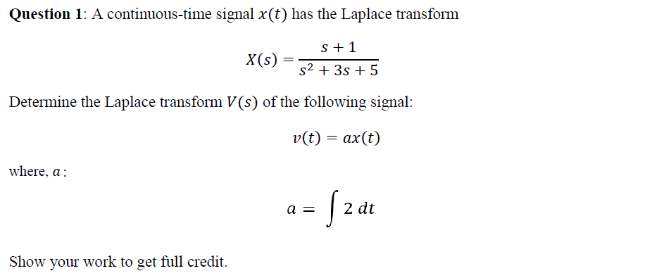 Solved Question 1: A continuous-time signal x(t) has the | Chegg.com