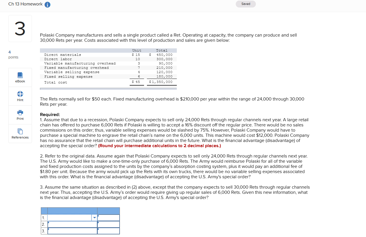 Solved Ch 13 Homework Saved 3 Polaski Company manufactures | Chegg.com Solved Ch 13 Homework Saved 3 Polaski Company manufactures | Chegg.com