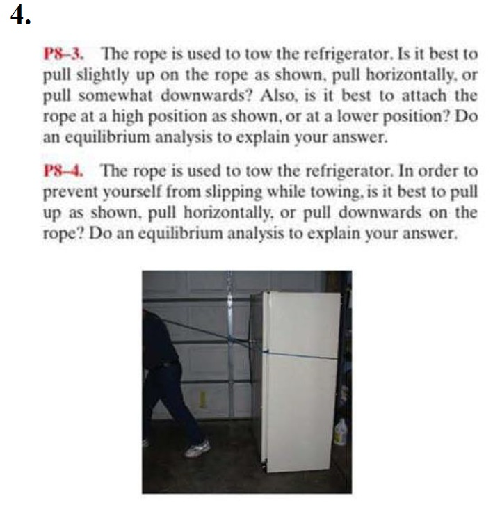 Solved 4. P8-3. The rope is used to tow the refrigerator. Is | Chegg.com
