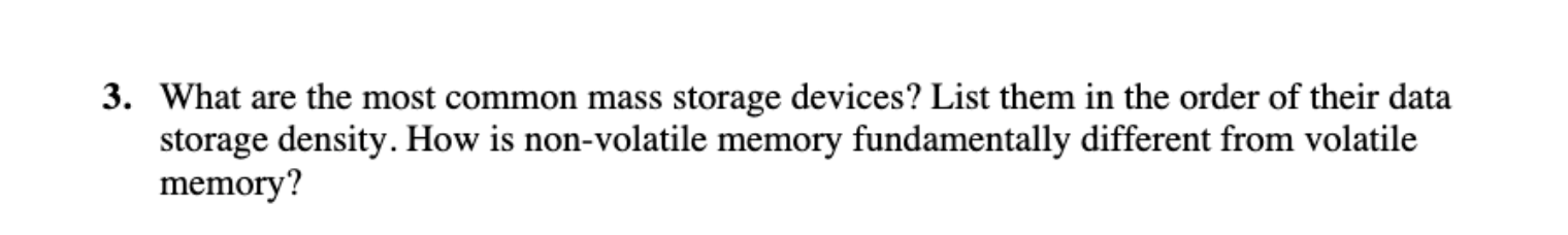 Solved 3. What are the most common mass storage devices? | Chegg.com