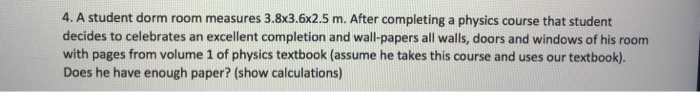Solved 4. A student dorm room measures 3.8x3.6x2.5 m. After | Chegg.com
