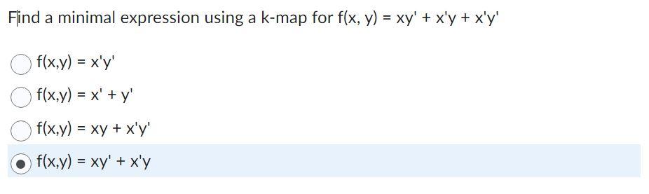 Solved Find a minimal expression using a k-map for | Chegg.com