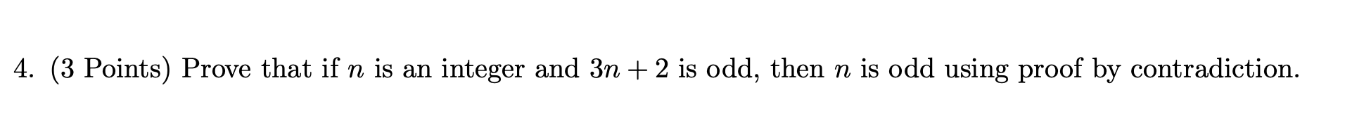 Solved 4. (3 Points) Prove that if n is an integer and 3n + | Chegg.com
