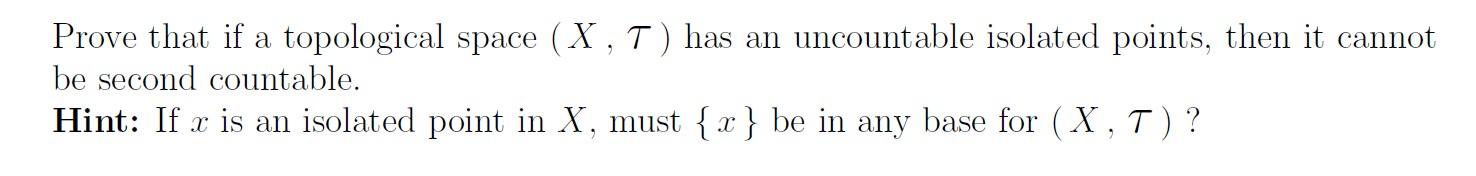 Solved Prove that if a topological space (X,τ) has an | Chegg.com