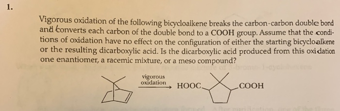 Solved 1. Vigorous oxidation of the following bicycloalkene | Chegg.com